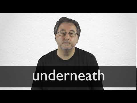 UNDERNEATH definition and meaning | Collins English Dictionary