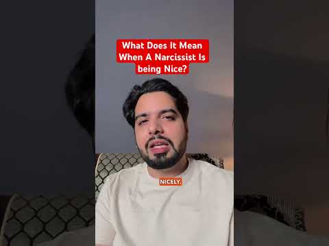What Does It Mean When A Narcissist Is being Nice? #narcissist