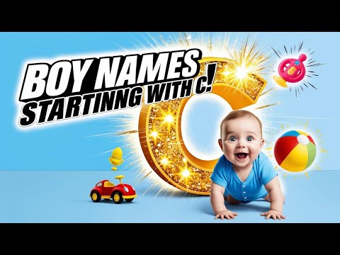 Baby Boy Names Starting with C and the meanings