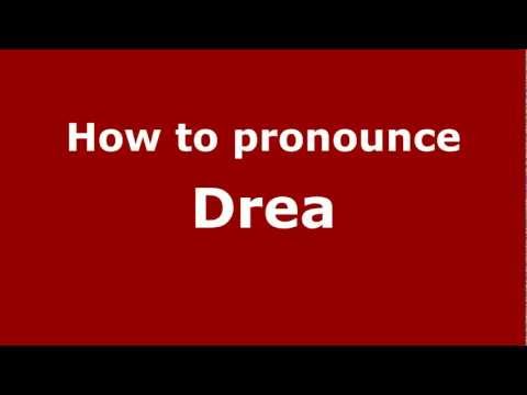 How to Pronounce Drea - PronounceNames.com