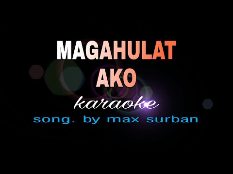 MAGAHULAT AKO karaoke