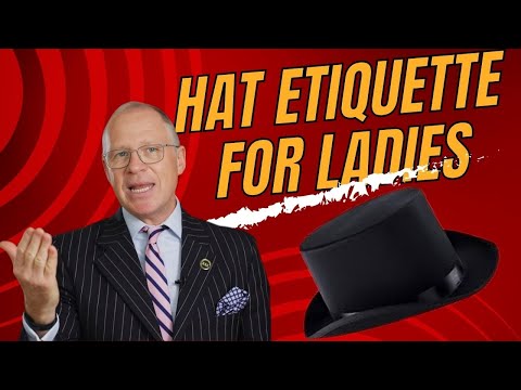 Hat etiquette for ladies | how to wear a hat | Ladies hats | Ladies etiquette 2024