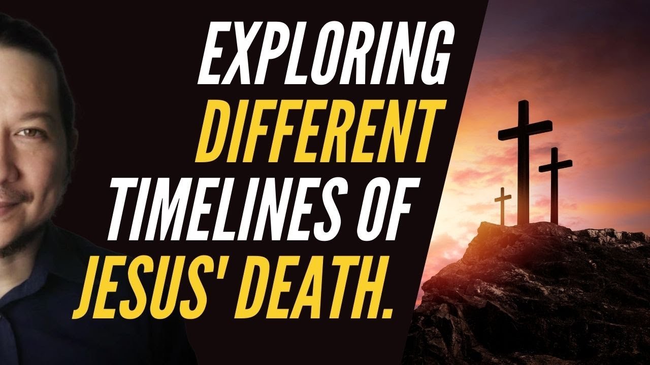 Did Jesus Die On Good Friday? Exploring Other Timelines