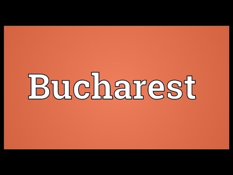 Bucharest Meaning