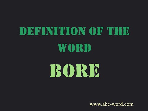 Definition of the word "Bore"