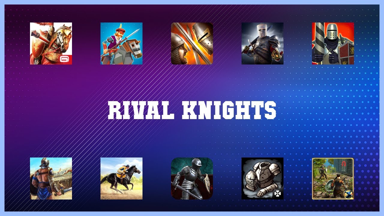 Best 10 Rival Knights Android Apps