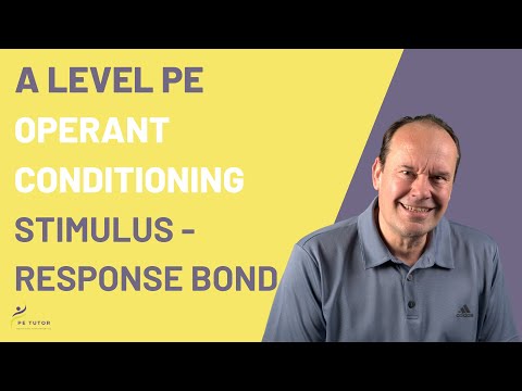 A LEVEL PE: OPERANT CONDITIONING - Stimulus - Response Bond