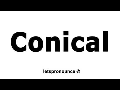 How to Pronounce Conical
