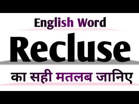 Recluse Meaning in English and Hindi | Recluse Synonyms and Antonyms | Recluse in Sentences