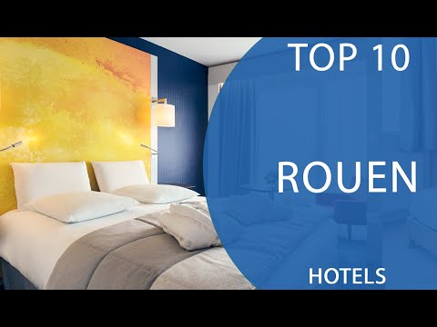 Top 10 Best Hotels to Visit in Rouen | France - English