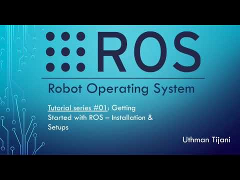ROS Tutorial #01- Getting Started with ROS | Introduction & Installation on Ubuntu