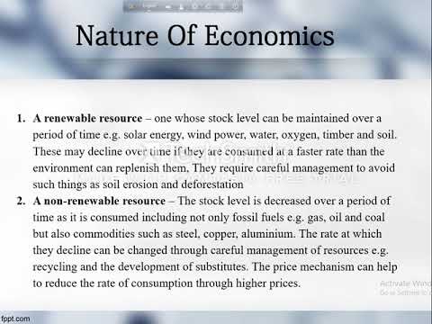 Nature of economics (limited resources and unlimited want)