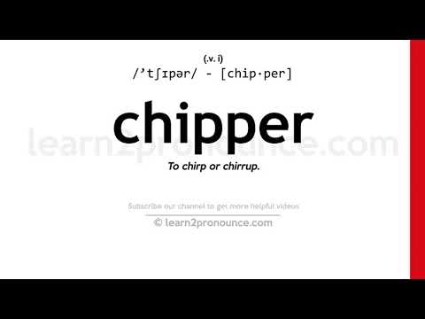 Pronunciation of Chipper | Definition of Chipper