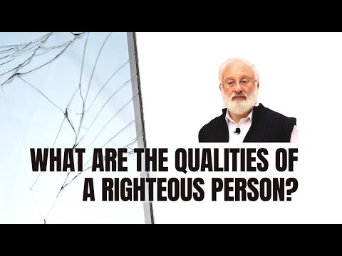 What Are the Qualities of a Righteous Person?