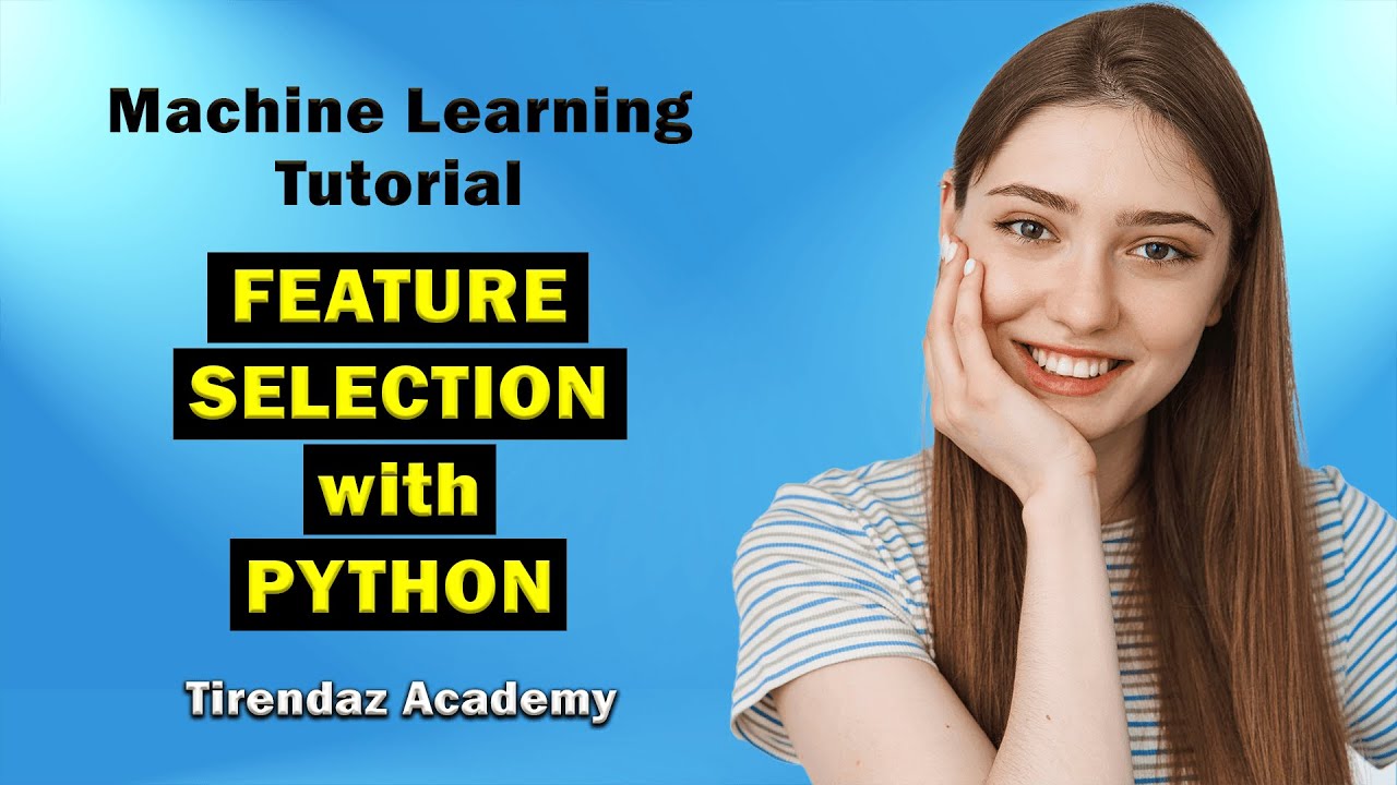 FEATURE SELECTION with PYTHON 🔥 Machine Learning Tutorial
