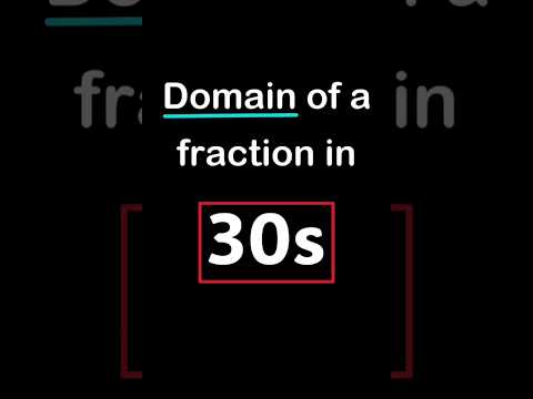 Fraction Domain Simplified: Just 30s