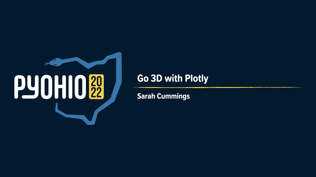 Go 3D with Plotly [PyOhio 2022]