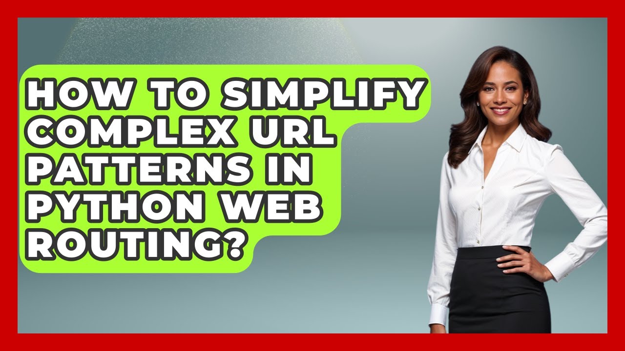 How To Simplify Complex URL Patterns In Python Web Routing? - Python Code School