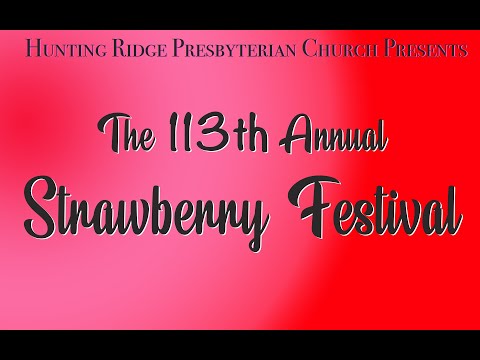 STRAWBERRY FESTIVAL! – Hunting Ridge Presbyterian Church