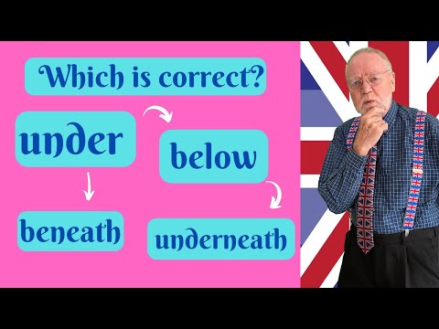 How to choose the right word below, under, underneath or beneath.