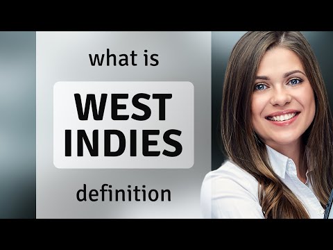West indies — what is WEST INDIES meaning