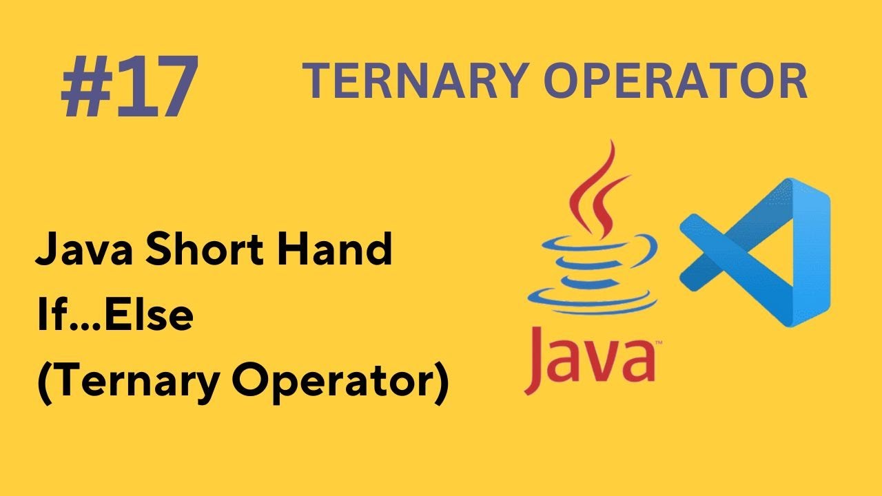 #17 Java Ternary Operator Explained – Short-Hand If-Else in One Line (2025)