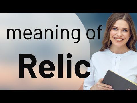 Unlocking the Mystery: What Does "Relic" Mean?