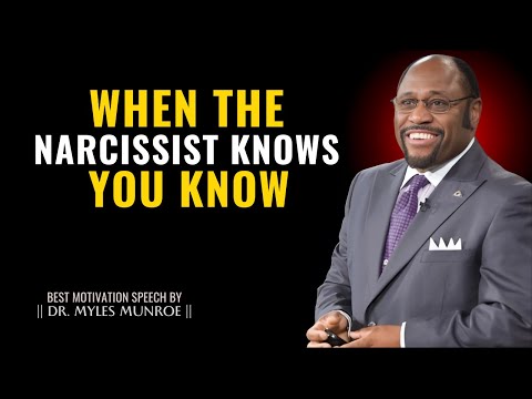 When The Narcissist Knows YOU Know: WHO They Are - Dr. Myles Munroe Motivation Speech