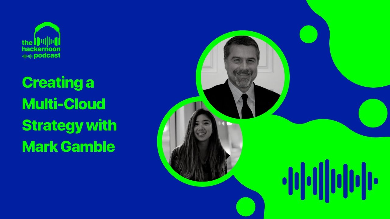 Creating a Multi-Cloud Strategy with Mark Gamble