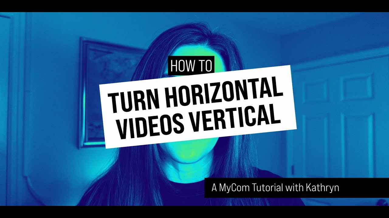 How to turn horizontal video vertical | ResourceUMC