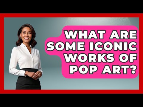 What Are Some Iconic Works Of Pop Art? - Art Across Cultures