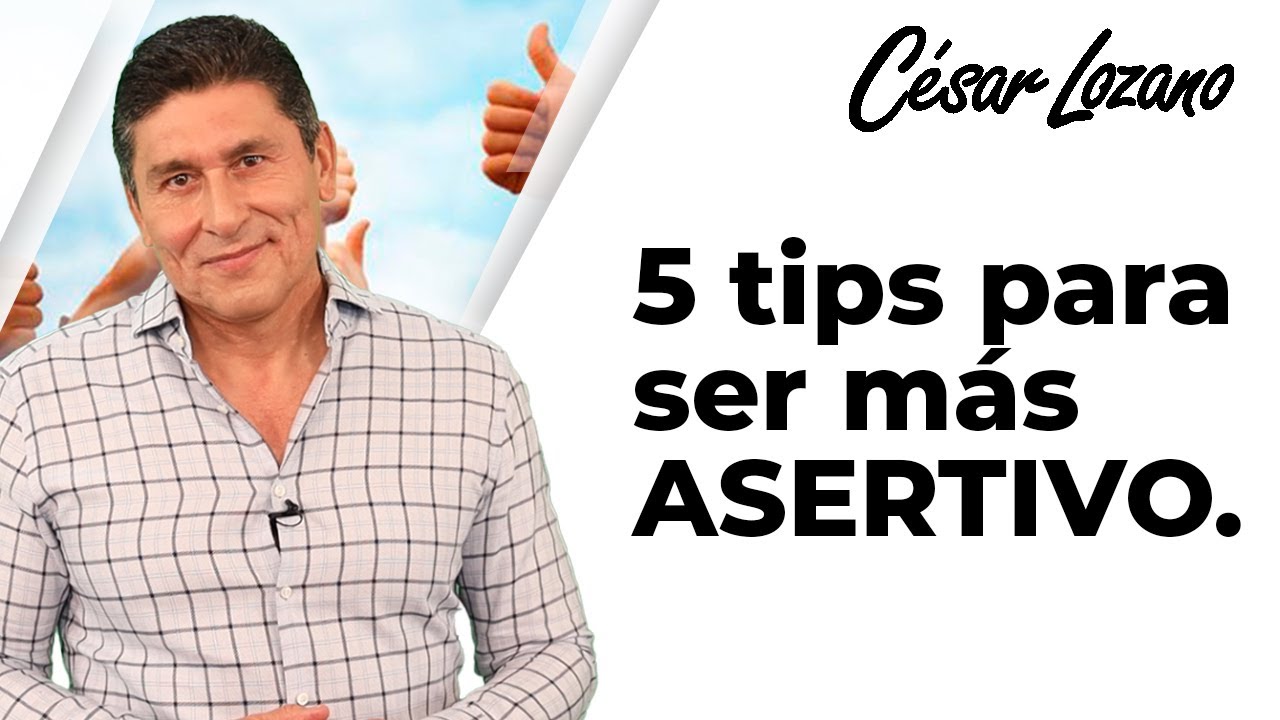 5 técnicas para ser más asertivo Dr  César Lozano