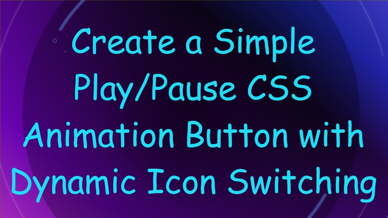 Create a Simple Play/Pause CSS Animation Button with Dynamic Icon Switching