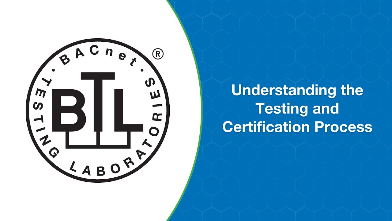 BACnet Testing Laboratories: Overview of the Testing and Certification Process