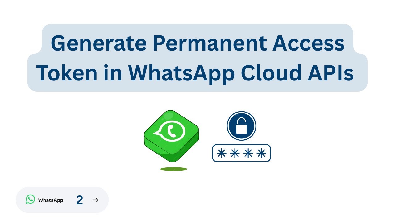 Generate WhatsApp Cloud APIs access tokens Temporary + Permanent Meta's Graph APIs-WhatsApp API 2026