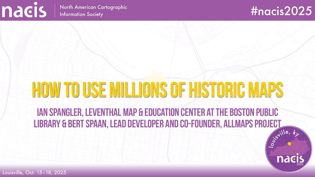 How to use millions of historic maps - Ian Spangler, Bert Spaan