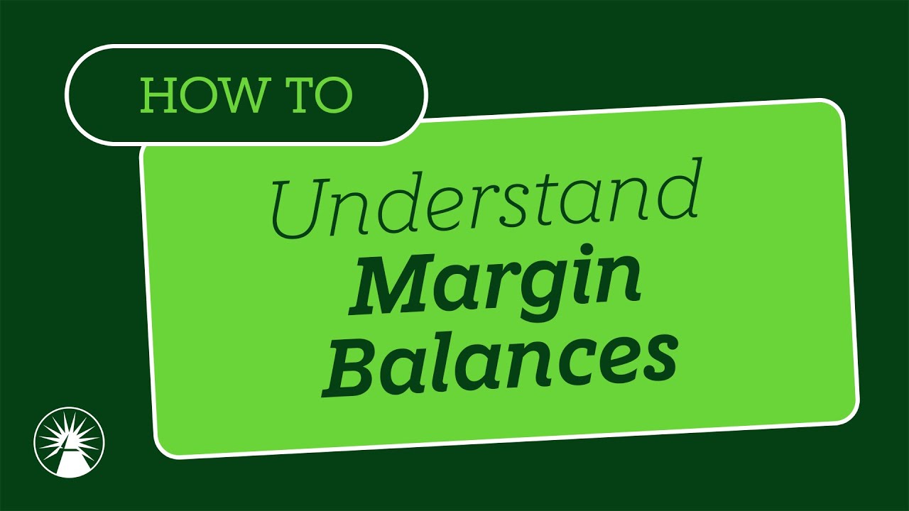 Understanding Margin Balances | Fidelity Investments