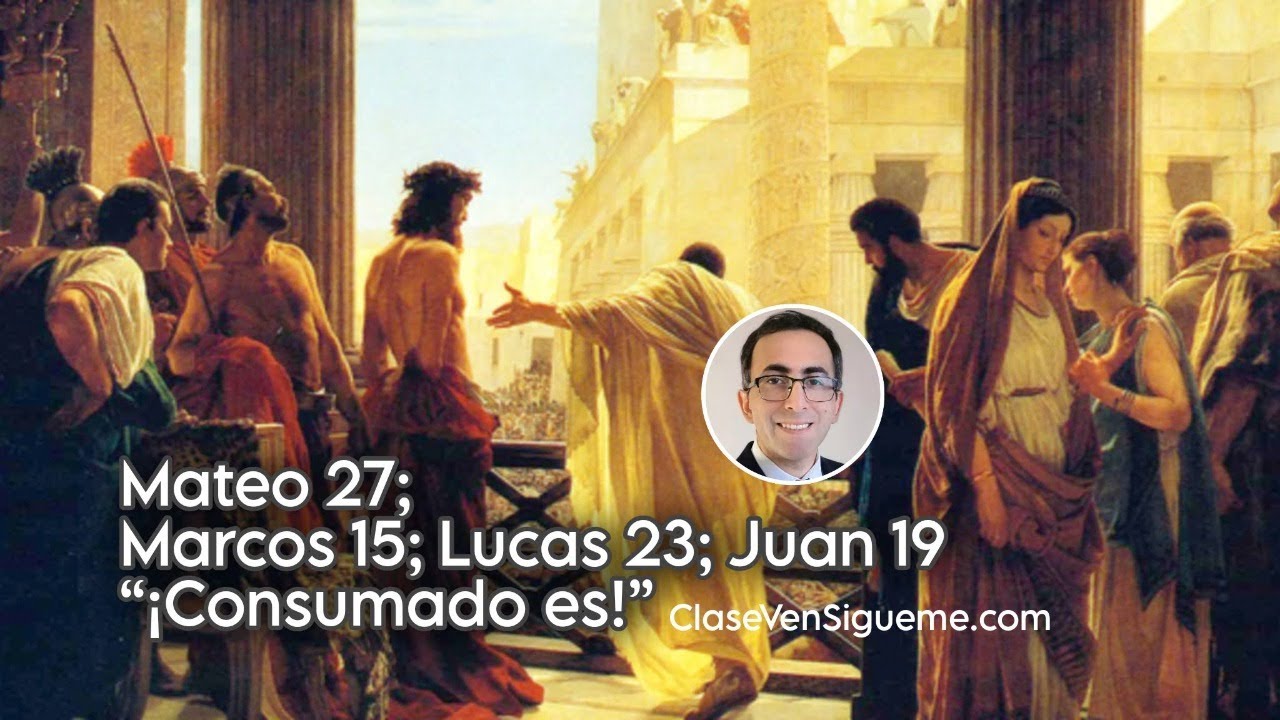 Ven Sígueme Mateo 27; Marcos 15; Lucas 23; Juan 19 | ¡Consumado es!