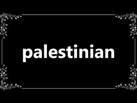 Palestinian - Meaning and How To Pronounce