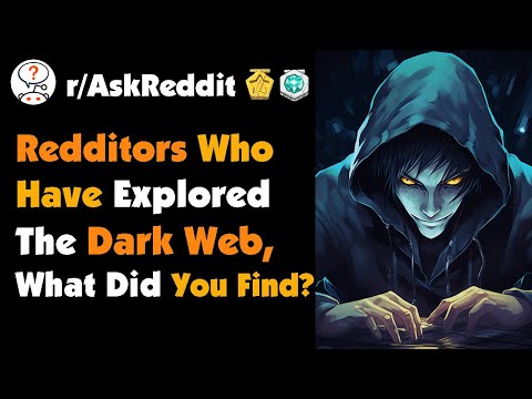 Redditors Who Have Explored The Dark Web, What Did You Find?