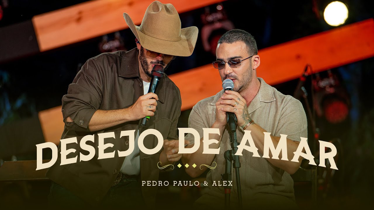 Desejo De Amar by Pedro Paulo & Alex from Brazil | Popnable