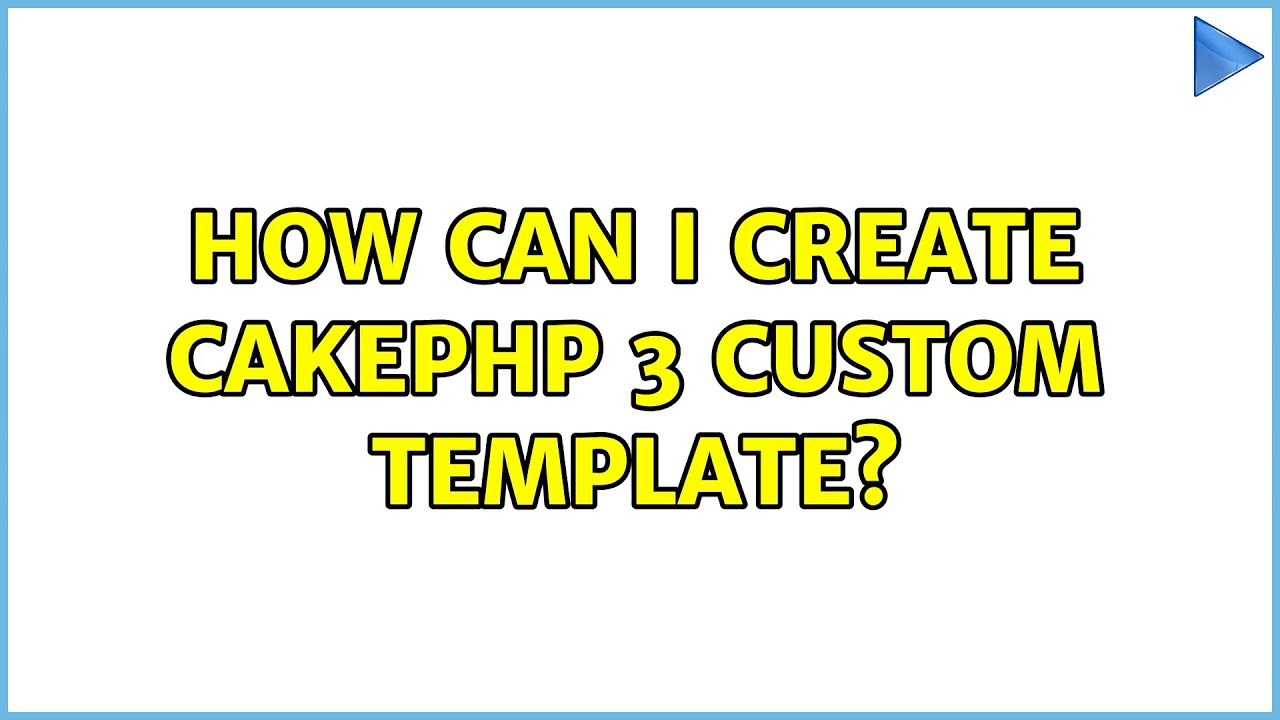 How can I create cakephp 3 custom template? (2 Solutions!!)