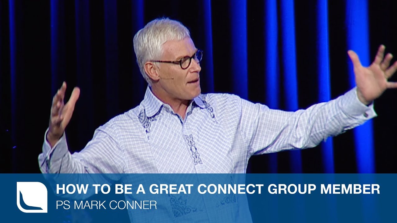 How To Be A Great Connect Group Member | Ps Mark Conner