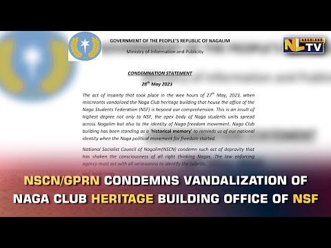 NSCN/GPRN CONDEMNS VANDALIZATION OF NAGA CLUB HERITAGE BUILDING OFFICE OF NSF