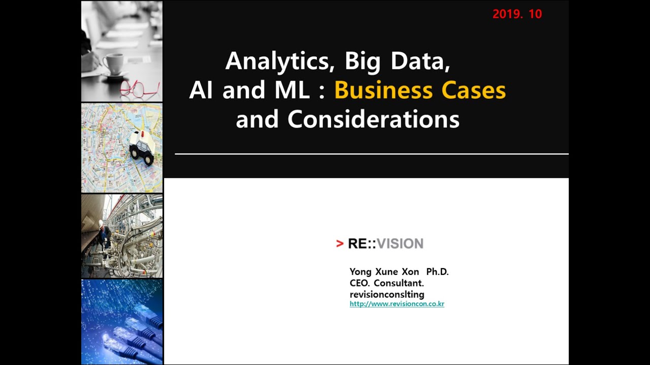Analytics, Big Data, AI and Machine Learning : Business Cases and Considerations