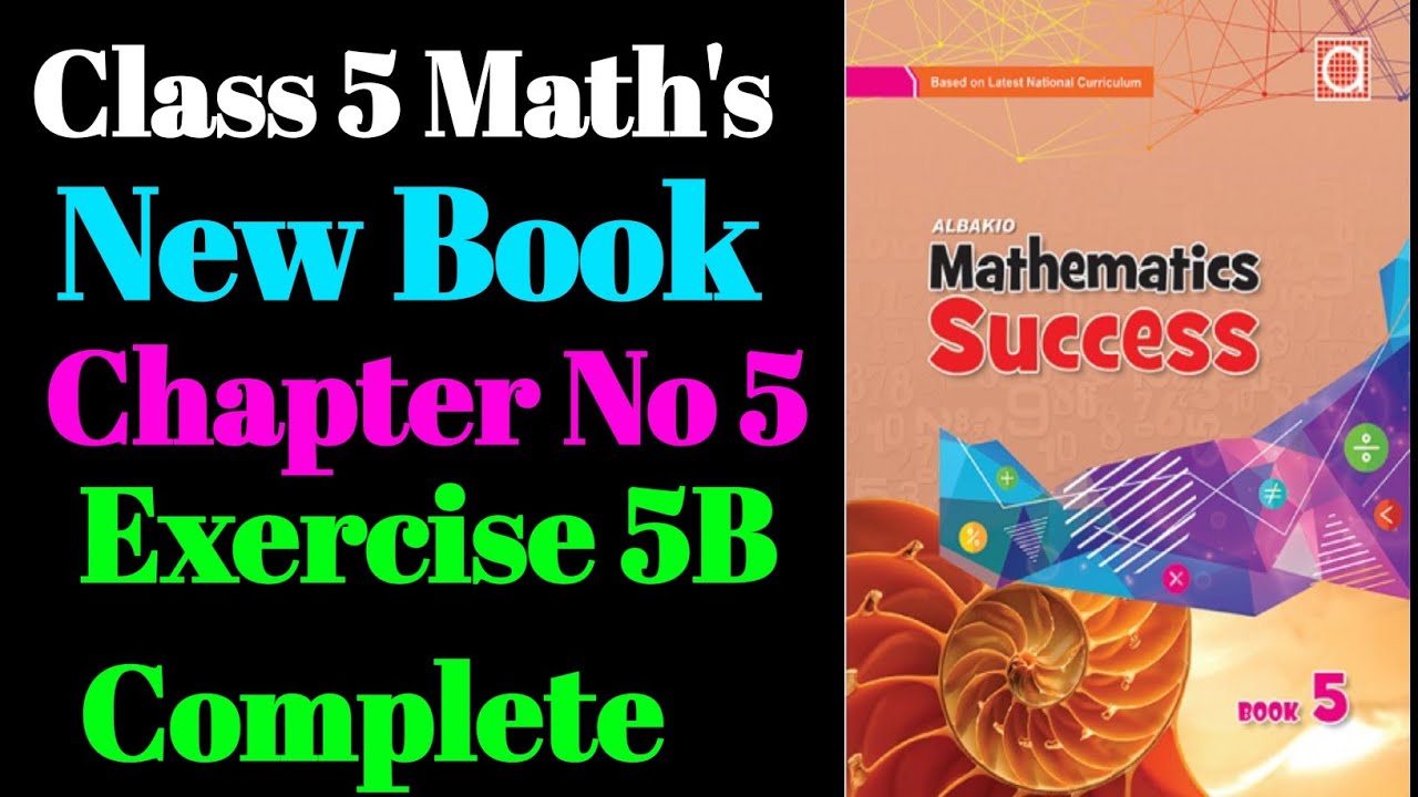 Exercise 5B Complete Class 5th New Book Chapter No 5 Albakio Mathematics Success