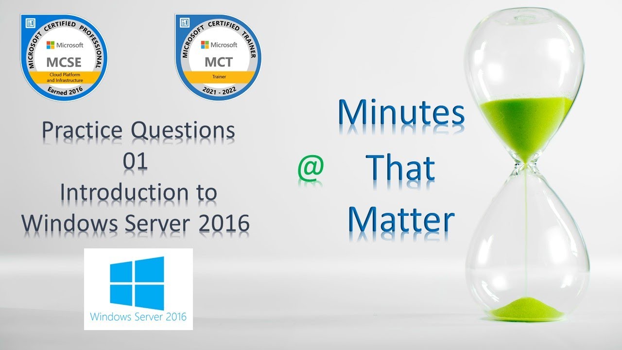 01 Introduction to Windows Server 2016 Practice Questions