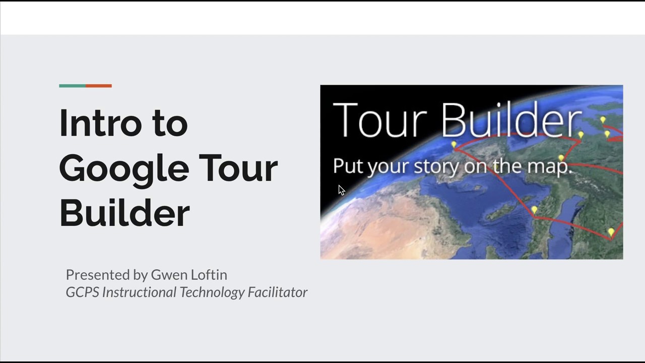 Intro to Google Tour Builder for Classroom Teachers
