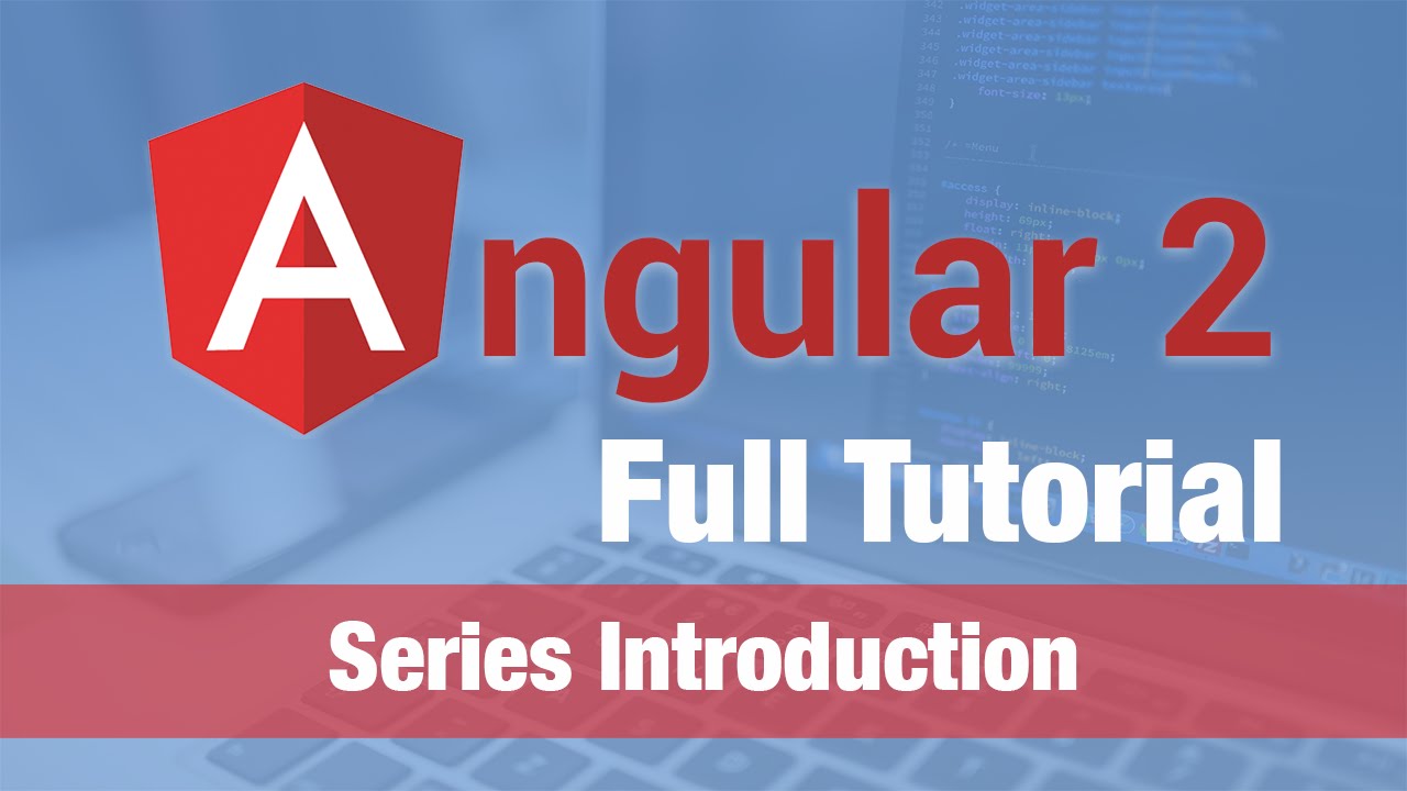 Angular 2 Tutorial (2016) - Introduction