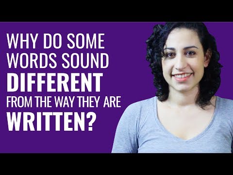 Why Do Some Words Sound Different from the Way They Are Written?